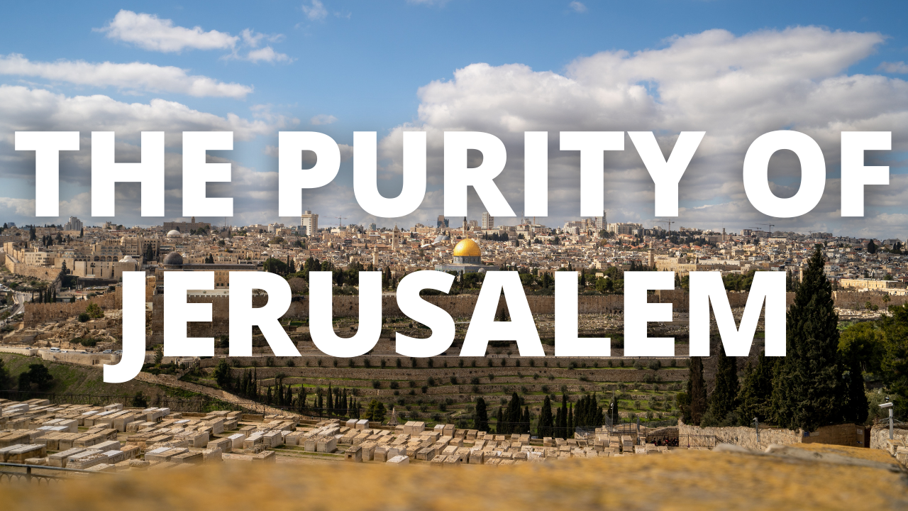 The Purity of Jerusalem - Ateret Cohanim