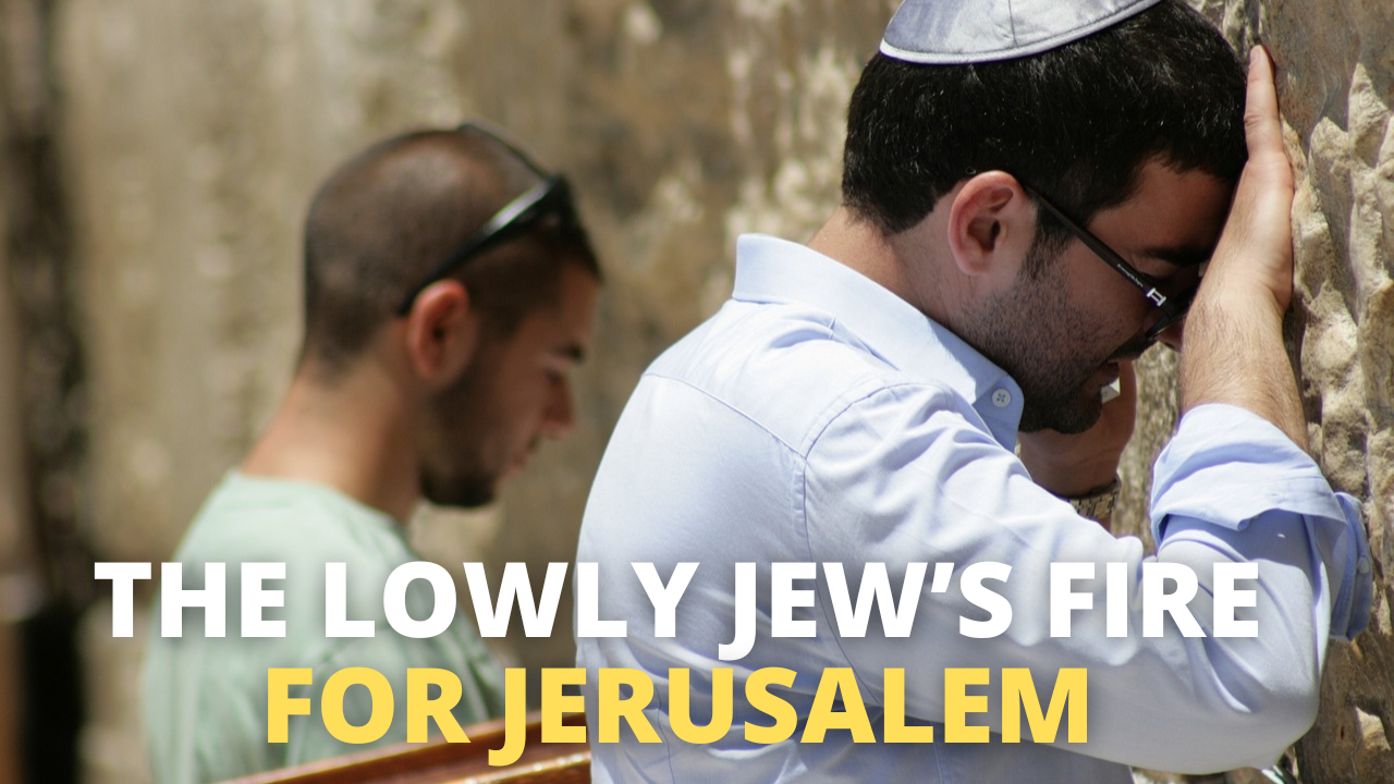 The Lowly Jew’s Fire for Jerusalem - Ateret Cohanim