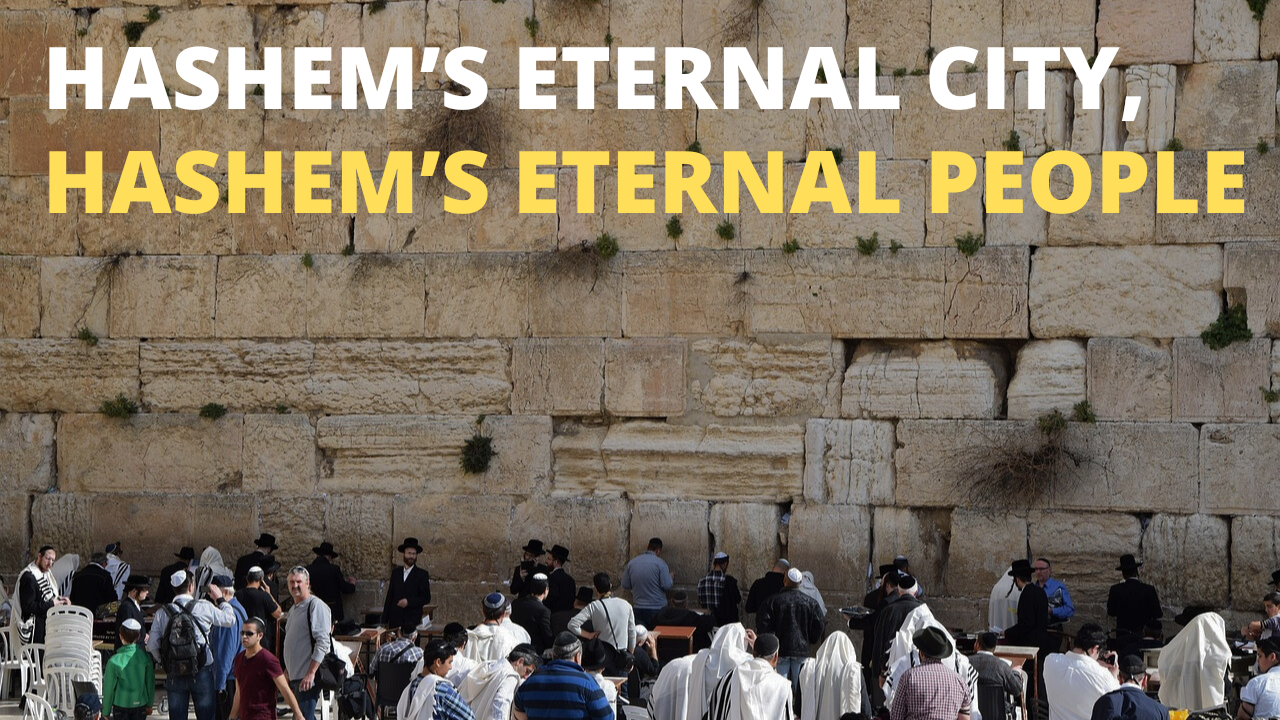 Hashem’s Eternal City, Hashem’s Eternal People - Ateret Cohanim